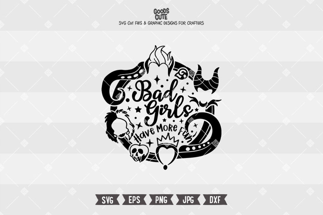 Bad Girls Have More Fun SVG, Villains Svg, Bad Girls SVG, Villains ...