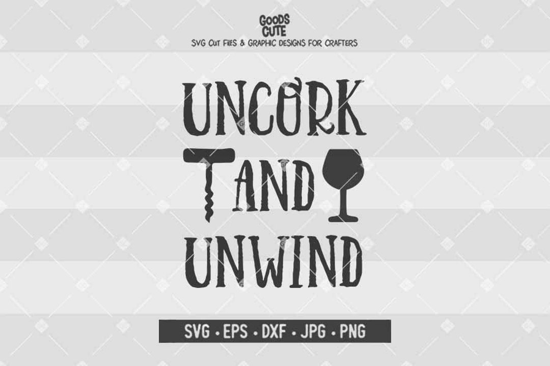 Uncork and Unwind SVG Wine SVG Funny SVG Cute Svg Beer Svg - Etsy