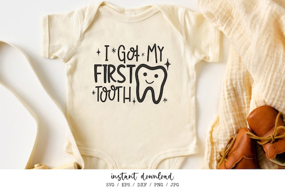 I Got My First Tooth SVG New Born Baby Children SVG File for - Etsy
