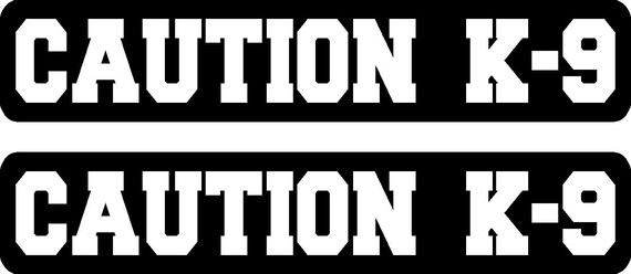 2 CAUTION K-9 Decals - Etsy