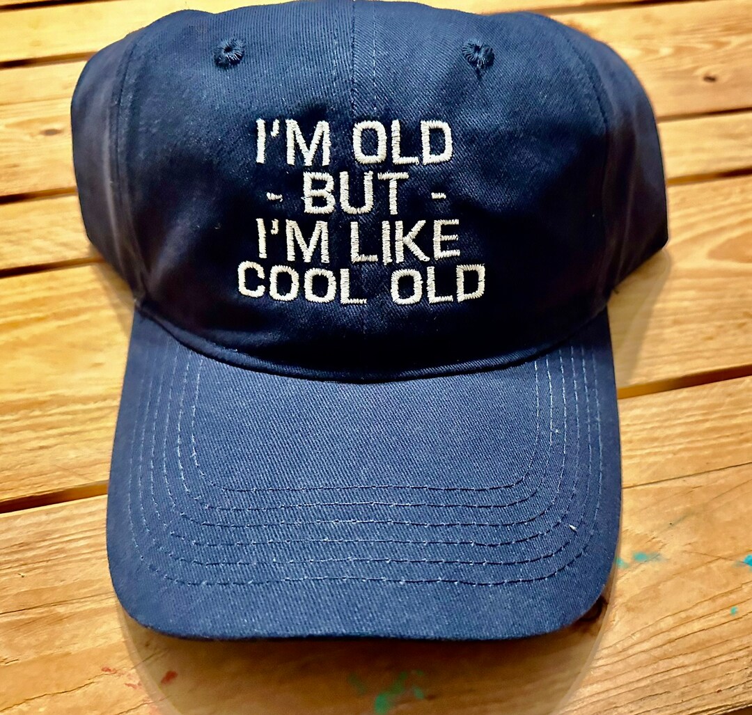 I'm Old, but , I'm Like Cool Old - Etsy