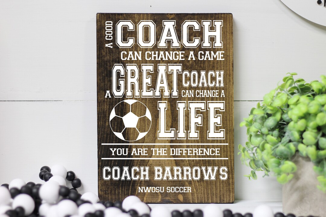 Soccer Coach Wood Sign, End of the Year Gift for Coach, A Good Coach ...