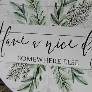 Have a Nice Day Somewhere Else Wood Door Hanger, Funny Quote Wreath ...
