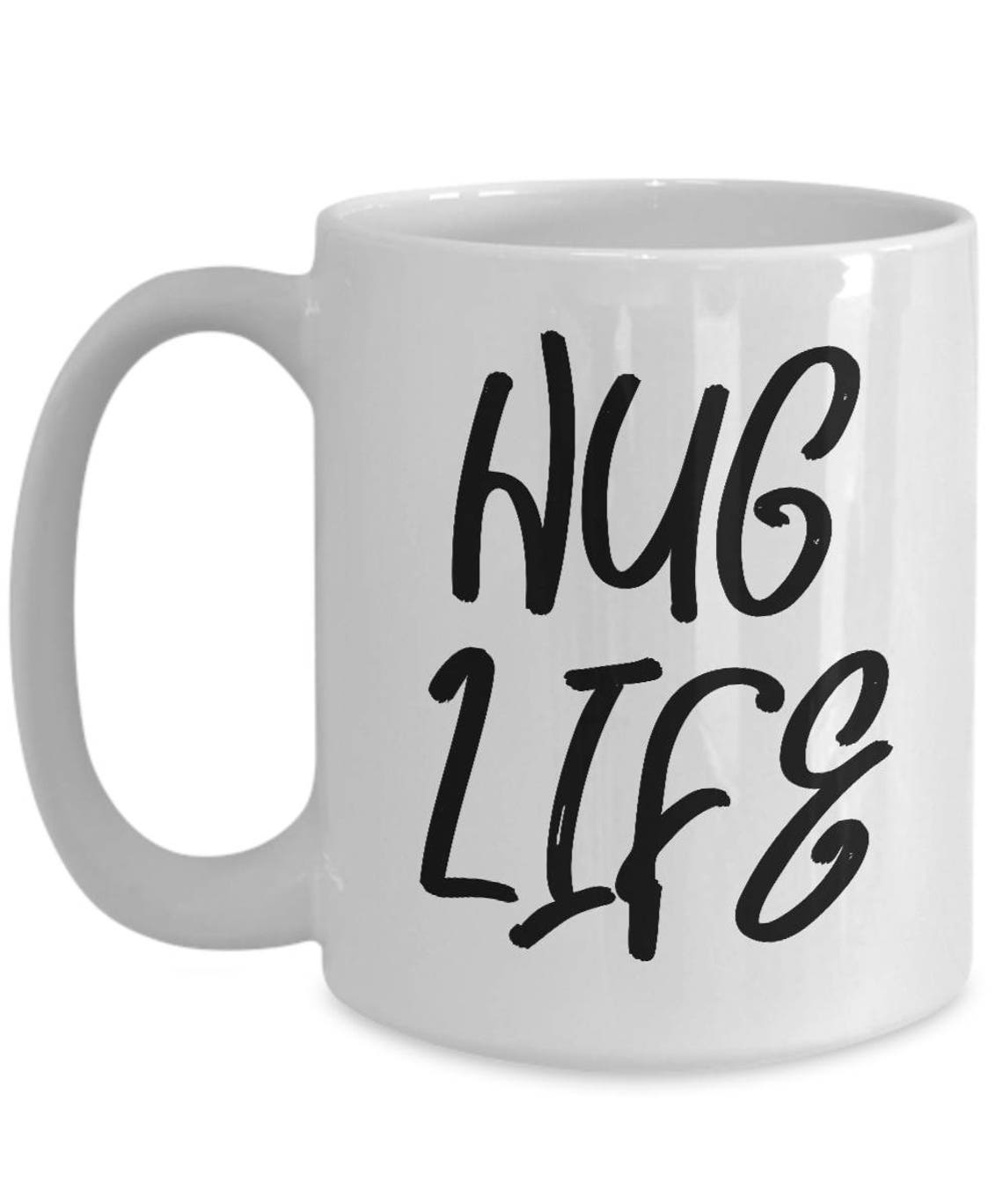 Hug Life Funny Coffee Mug 2 Sizes Available Whimsical - Etsy