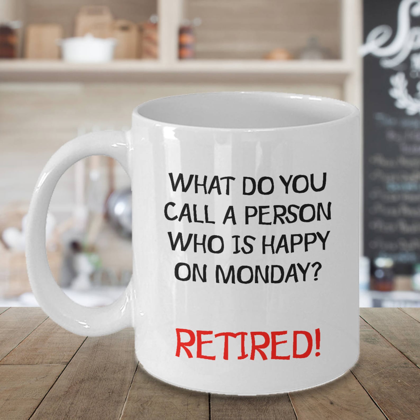 What Do You Call A Person Who is Happy on Monday? Retired ~ Funny ...