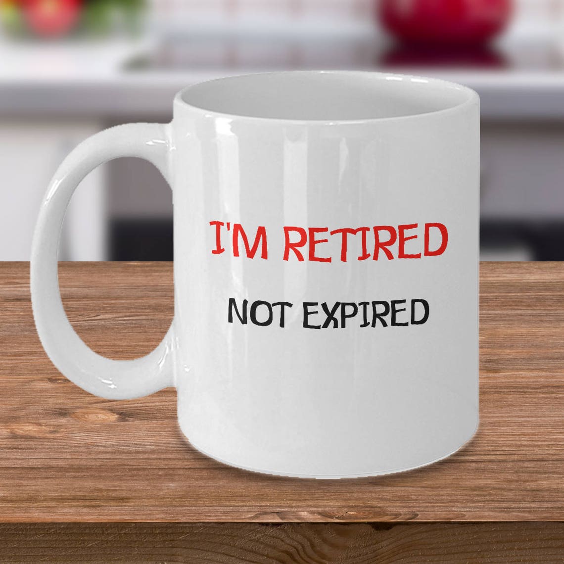 I'm Retired Not Expired Funny Retirement Coffee Mug 2 - Etsy