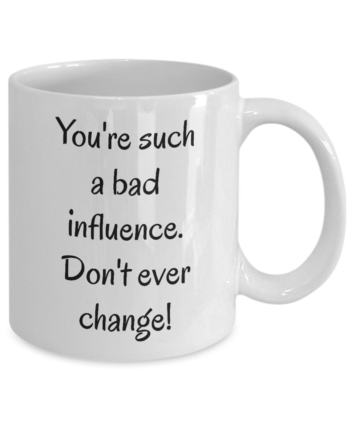 You're Such A Bad Influence Funny Coffee Mug 2 Sizes - Etsy
