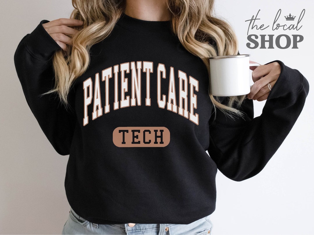 Patient Care Tech Sweatshirt Patient Care Technician Sweater Patient ...