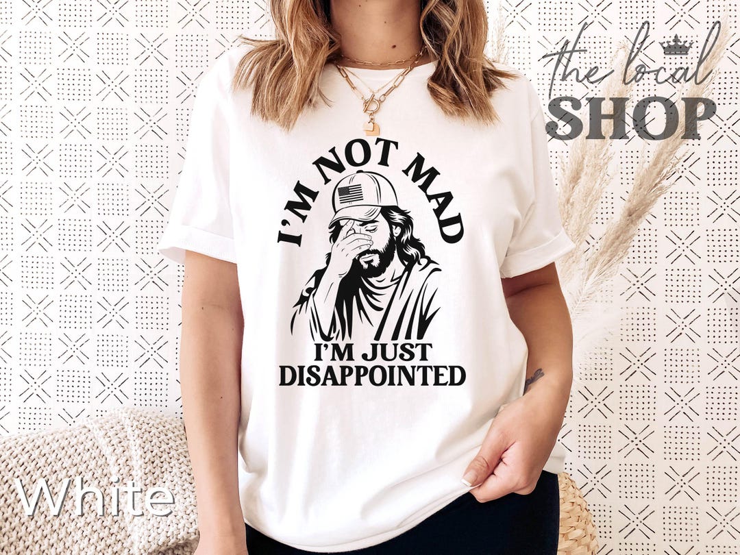 Disappointed Jesus Shirt Funny Anti Trump T-shirt Jesus Ashamed of ...