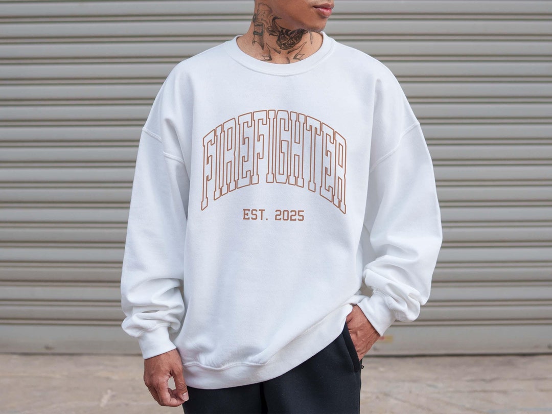 Firefighter Est 2025 Sweatshirt Unisex Fit Preppy Custom Firefighter ...