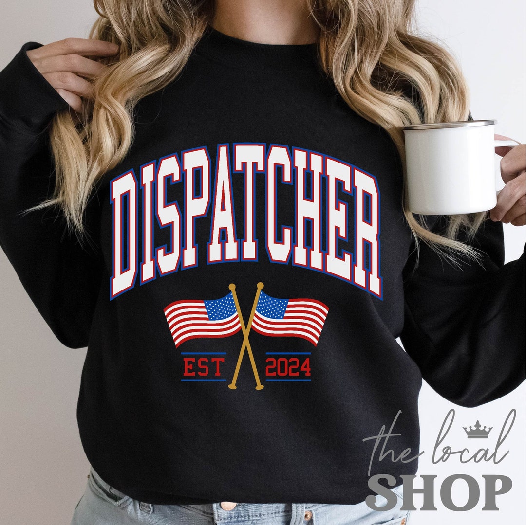 Custom 2024 Dispatcher Sweater 4th of July Dispatcher Sweatshirt USA ...