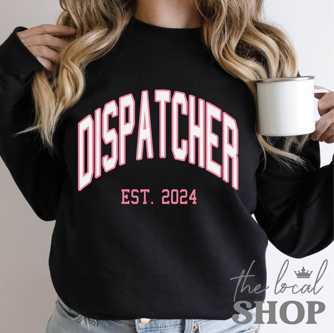 Pink Dispatcher Est 2024 Sweatshirt Preppy Custom Emergency Dispatcher ...