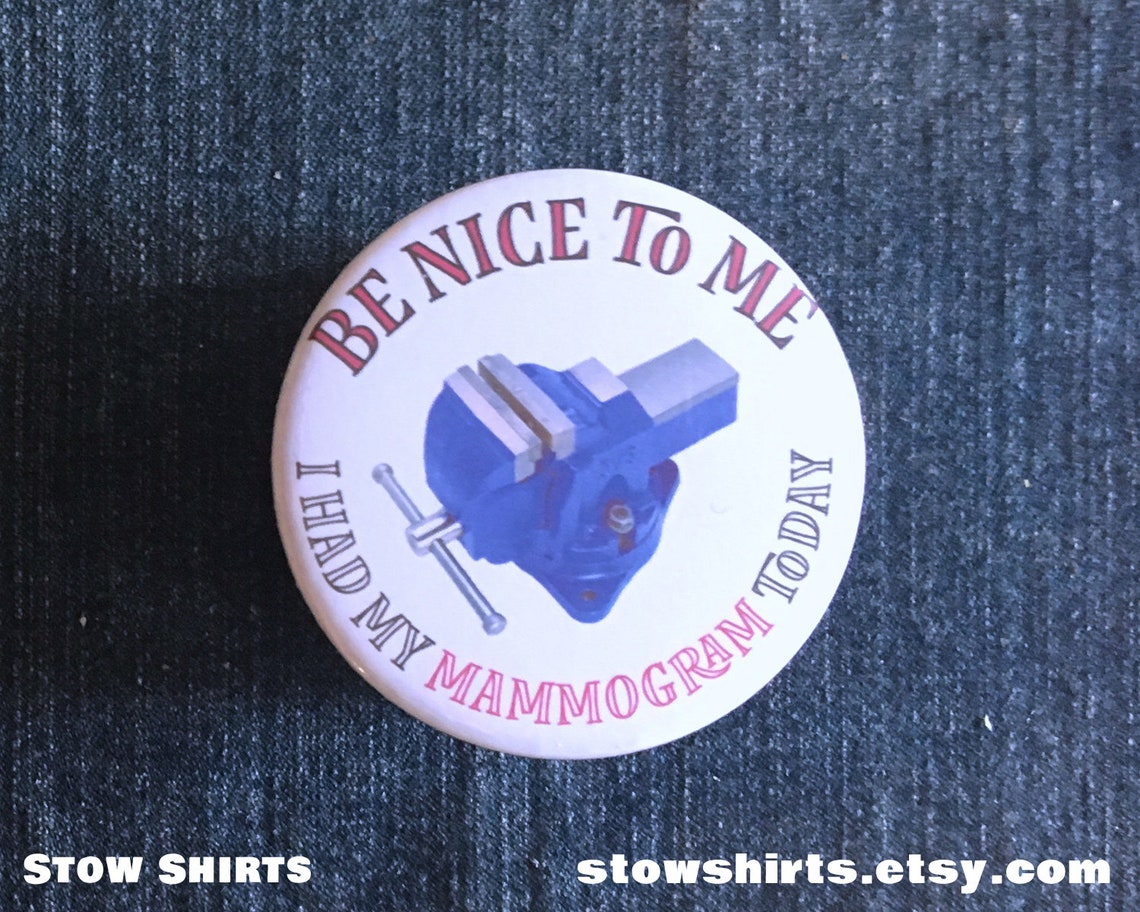 Funny Mammogram Badge Be Nice to Me I Had My Mammogram Today - Etsy UK