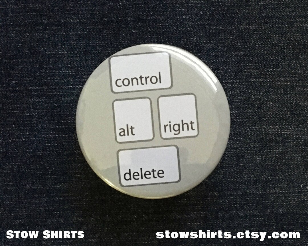 Control Alt Right Delete Button Badge, Fridge Magnet or Pocket Mirror ...