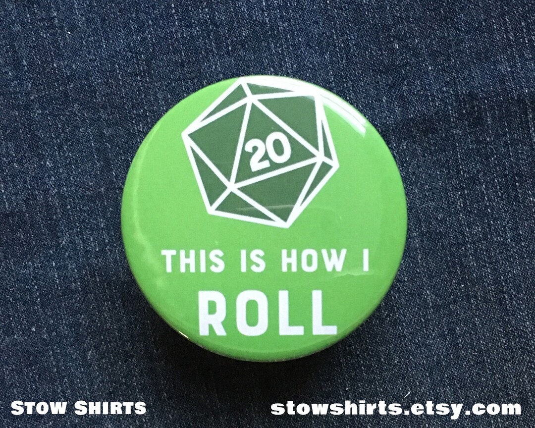 This is How I Roll, Funny Gamer Button Badge, Natural D20, 25mm 1, 38mm ...