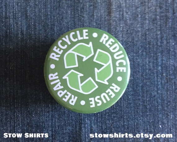 Reduce Reuse Repair Recycle pin button badge 25mm 38mm | Etsy