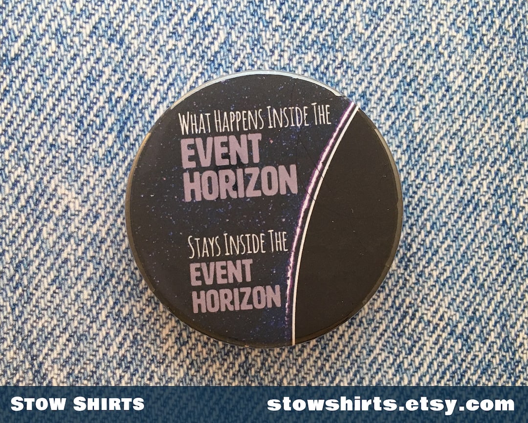 Event Horizon Badge, Funny Physics Pin Button, 25mm 38mm 58mm Badge ...