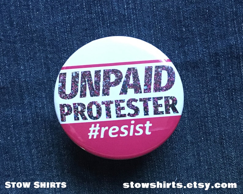 Unpaid Protester Pin Button Badge 25mm 38mm or 58mm - Etsy