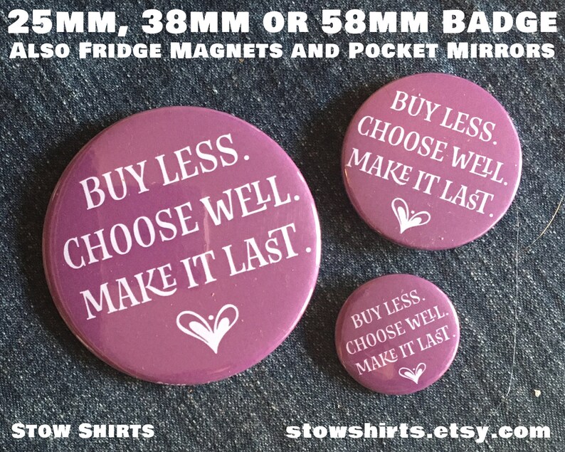 Buy Less Choose Well Make It Last Reuse Reduce Pin Button - Etsy