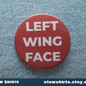 Left Wing Face, Pin Button Badge, Political Pin Badge, Pro-left Button ...