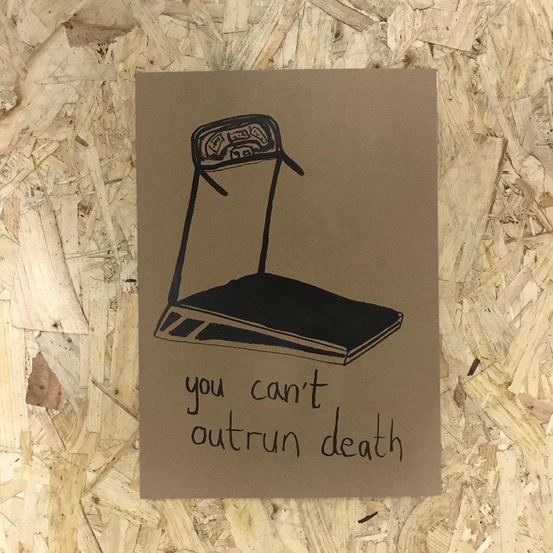 You Can't Outrun Death A4 Digital Print - Etsy