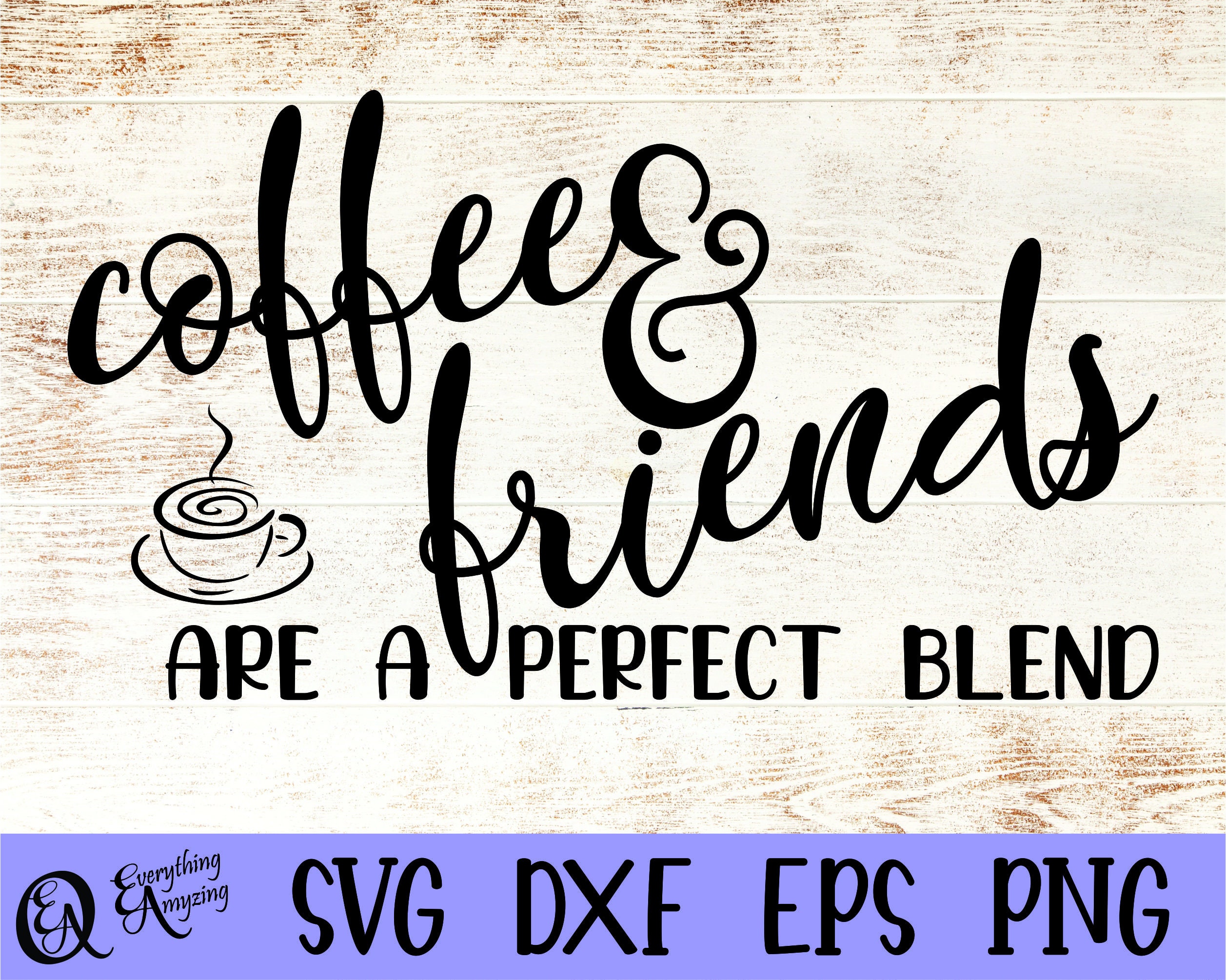 Coffee and Friends SVG Coffee Svg Friends Svg Coffee Bar - Etsy