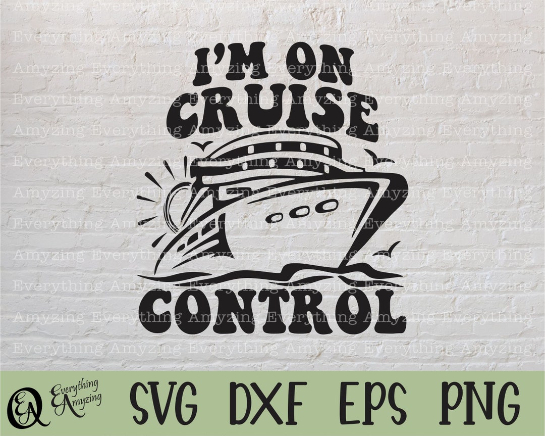 Cruise Control Svg, Cruise Svg, Funny Cruise Svg, Family Vacation Svg ...