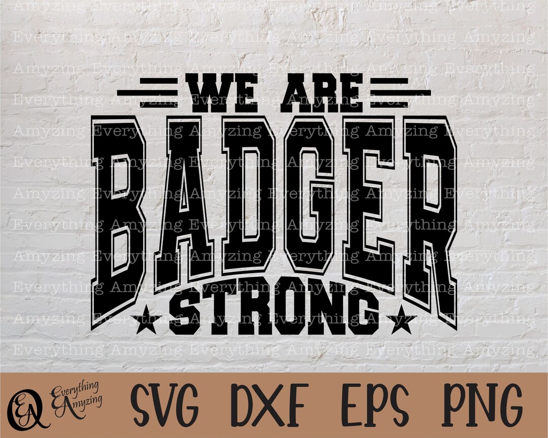 Badger Strong Svg, Badgers Mascot Svg, Badgers School Spirit Svg ...