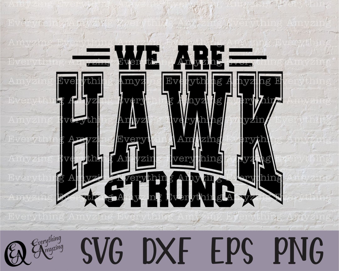 Hawk Strong Svg, Hawks Mascot Svg, Hawks School Spirit Svg, Hawk ...