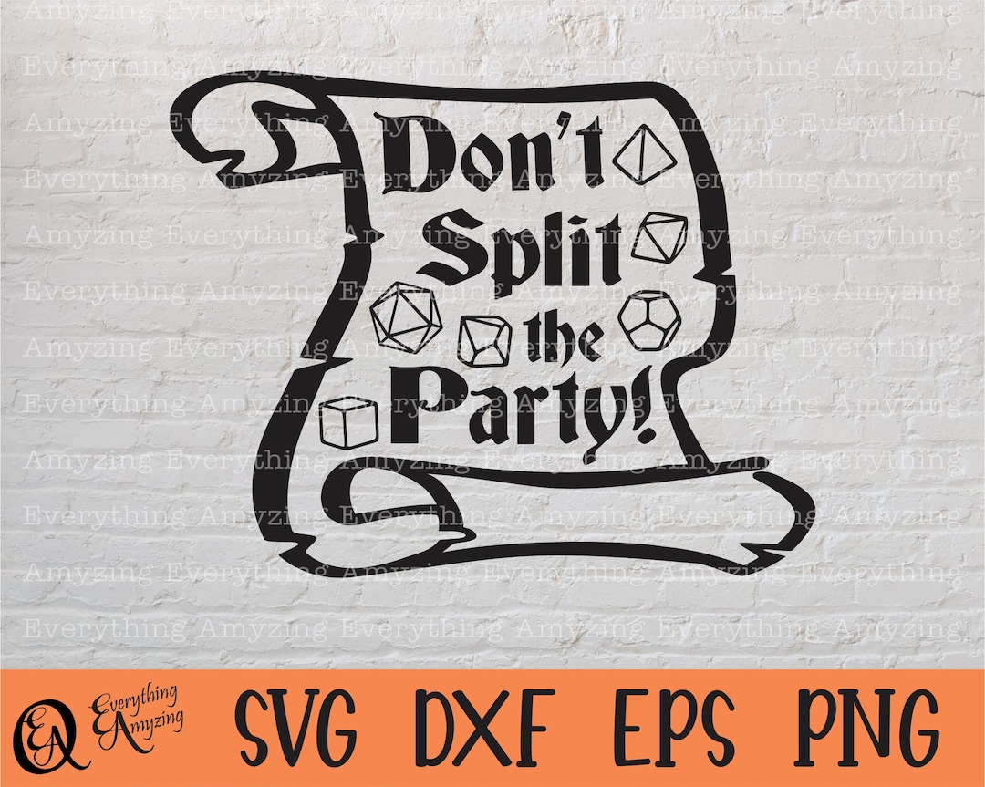 Don't Split the Party Svg, Dungeons and Dragons, Dnd Svg, Dice Svg ...