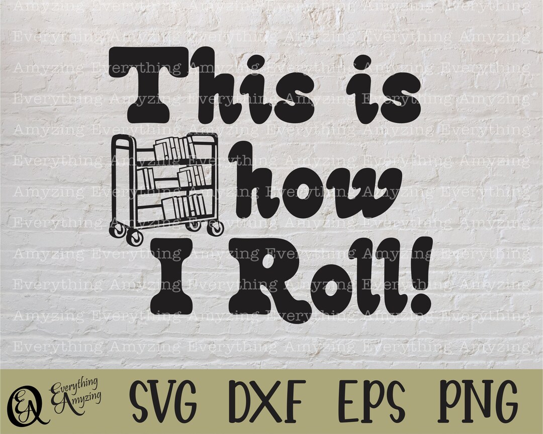 This is How I Roll Svg, Books Svg, Library Svg, Reading Svg, Book Lover ...