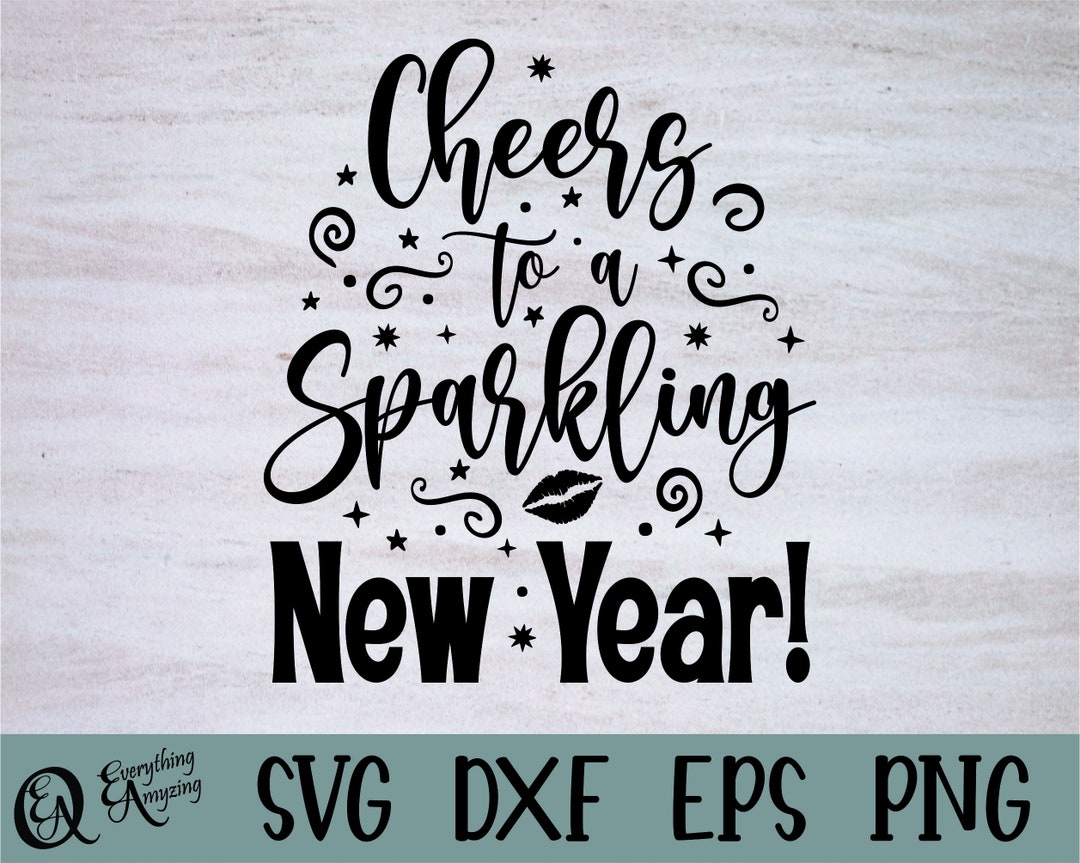 Cheers to a Sparkling New Year Svg Happy New Year Svg Cheers - Etsy