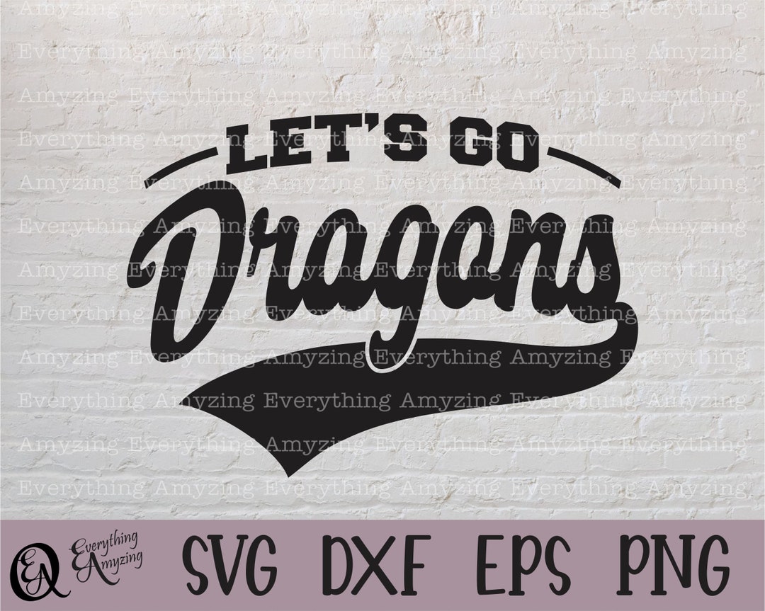 Let's Go Dragons Svg, Dragons Mascot Svg, Dragon School Spirit, Dragons ...