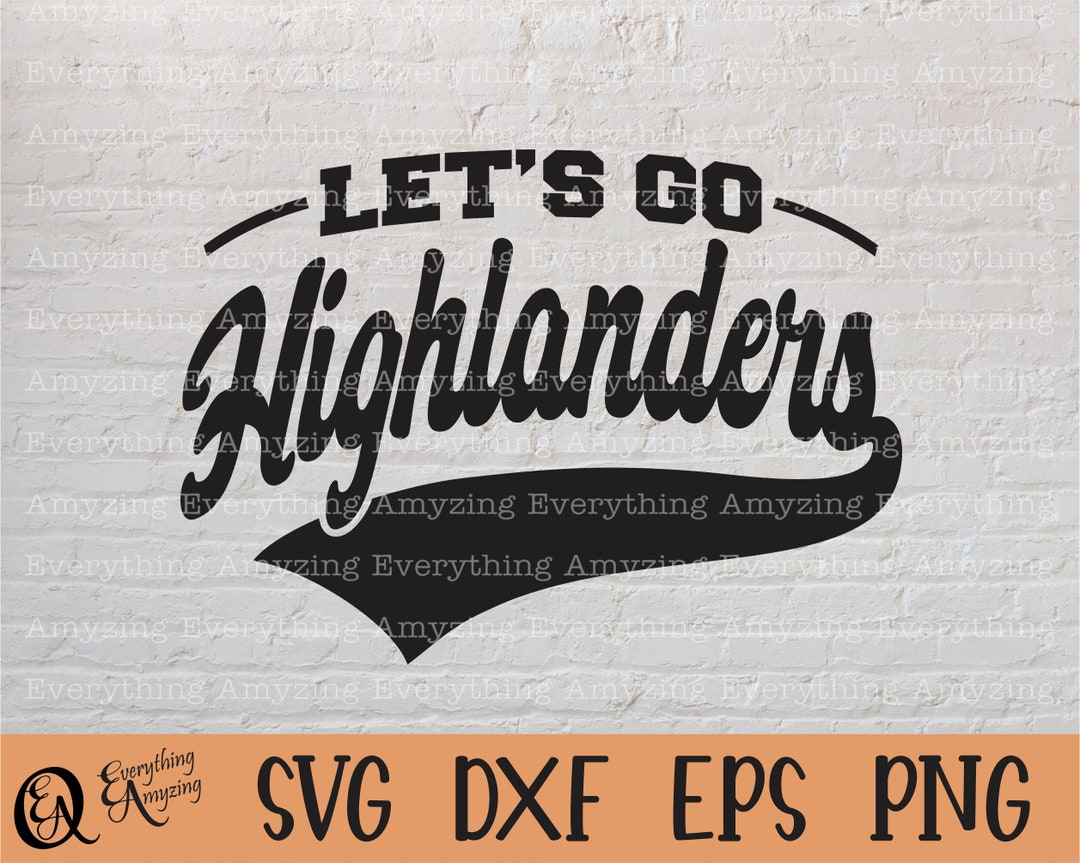 Let's Go Highlanders Svg, Highlanders Mascot Svg, Highlanders School ...