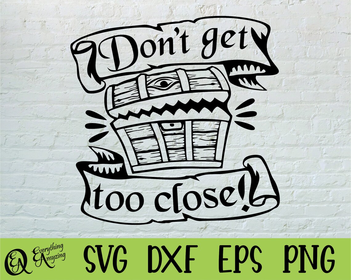 Don't Get Too Close Svg Mimic Svg Dnd Svg Dungeons and | Etsy