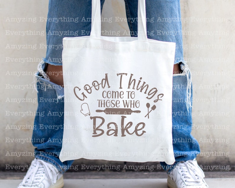 Good Things Come to Those Who Bake Svg, Kitchen Svg, Home Svg, Baker ...