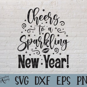 Cheers to a Sparkling New Year Svg, Happy New Year Svg, Cheers to a New ...
