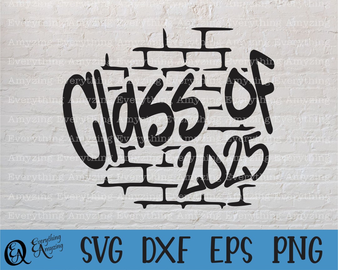 Graffiti Class of 2025 Svg, Senior Class Svg, Graduation Svg, Class of ...