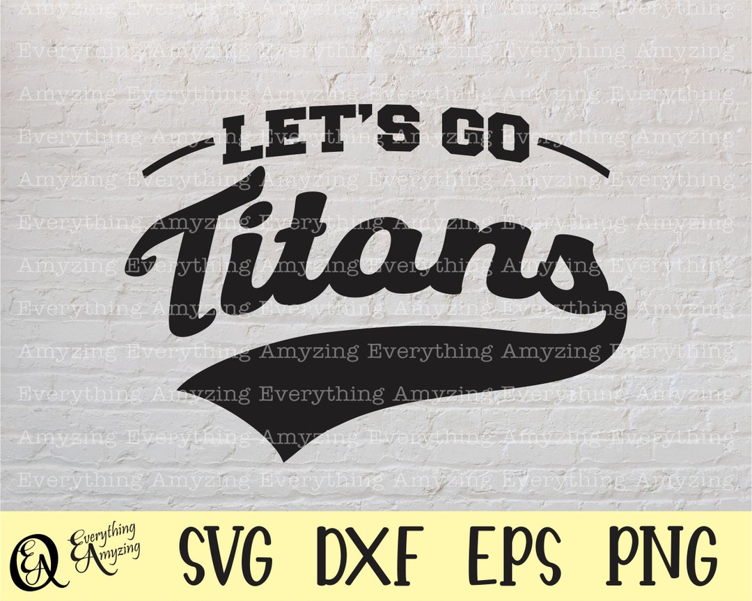 Let's Go Titans Svg, Titans Mascot Svg, Titans School Spirit Svg ...