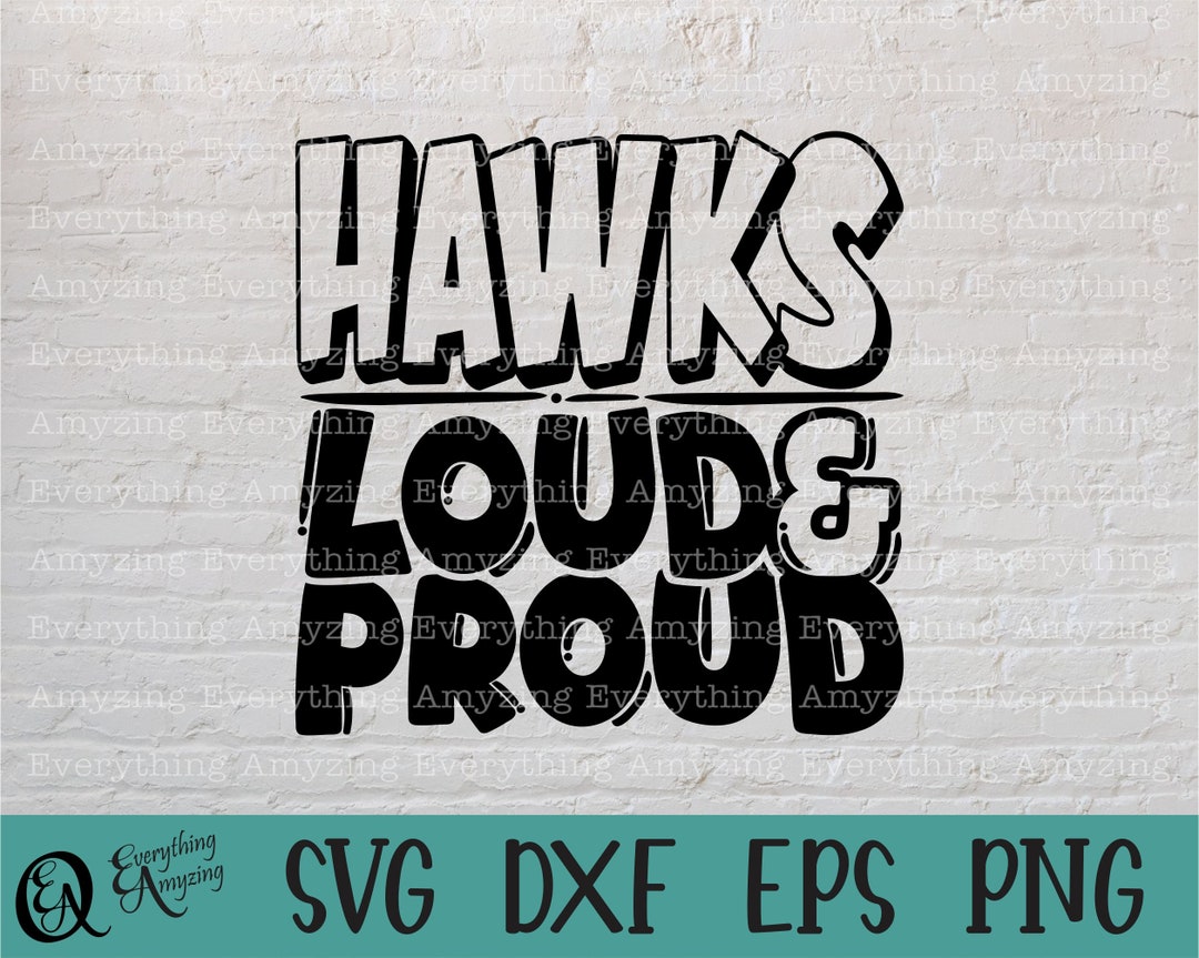 Hawks Loud and Proud Svg, Hawks Mascot Svg, Hawks School Svg, Hawks ...