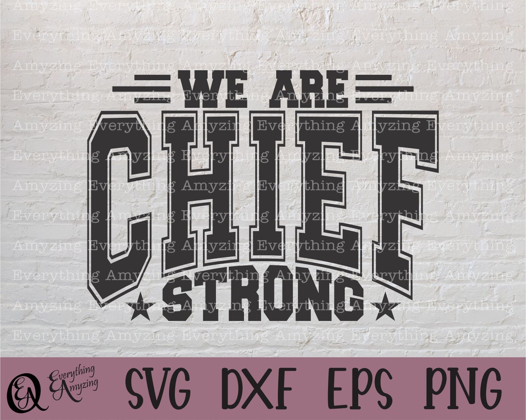 Chief Strong Svg, Chiefs Mascot Svg, Chiefs School Spirit Svg, Chiefs ...