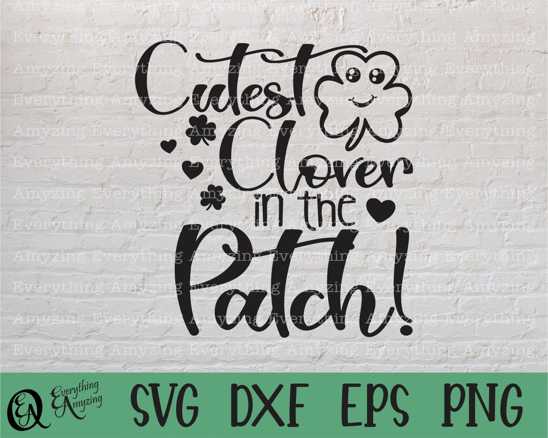 Cutest Clover in the Patch Svg, St. Patrick's Day Svg, St Patty's Svg ...