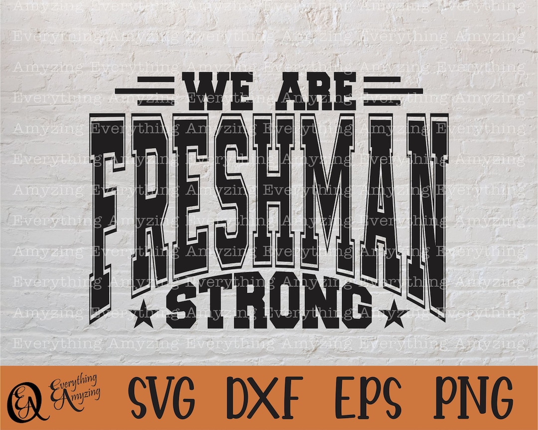 Freshman Strong Svg, Freshman Class Svg, High School, Back to School ...