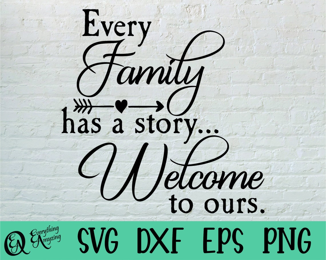 Every Family Has A Story Welcome to Ours SVG Family Sign SVG - Etsy