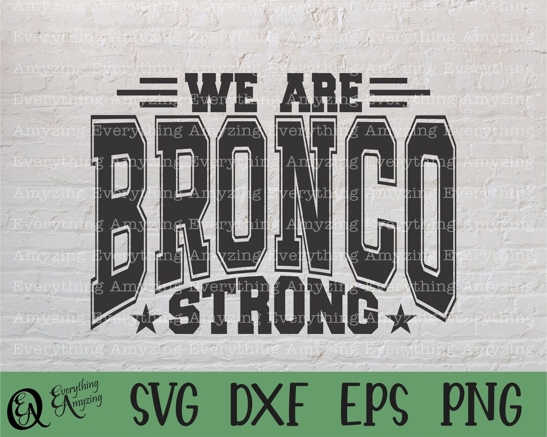Bronco Strong Svg, Broncos Mascot Svg, Broncos School Spirit Svg ...