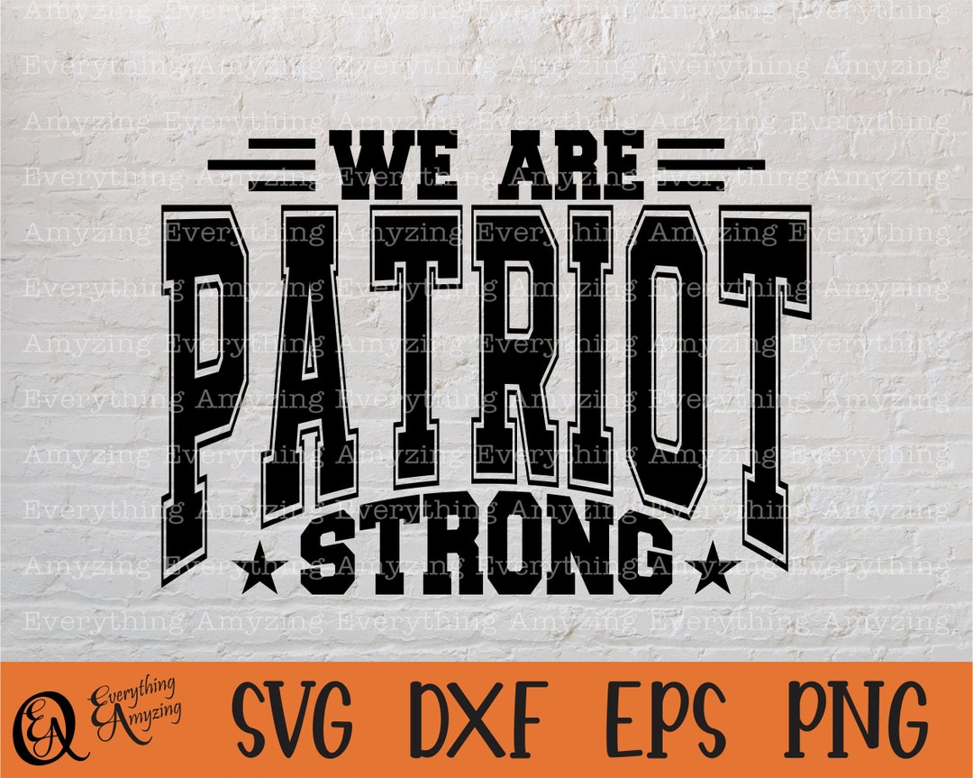 Patriot Strong Svg, Patriots Mascot Svg, Patriots School Spirit Svg ...