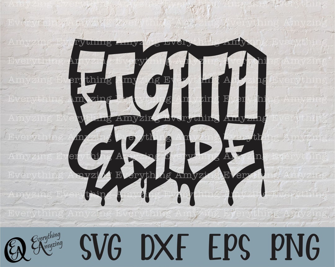 Graffiti Eighth Grade Svg, 8th Grade Teacher, Back to School, Eighth ...