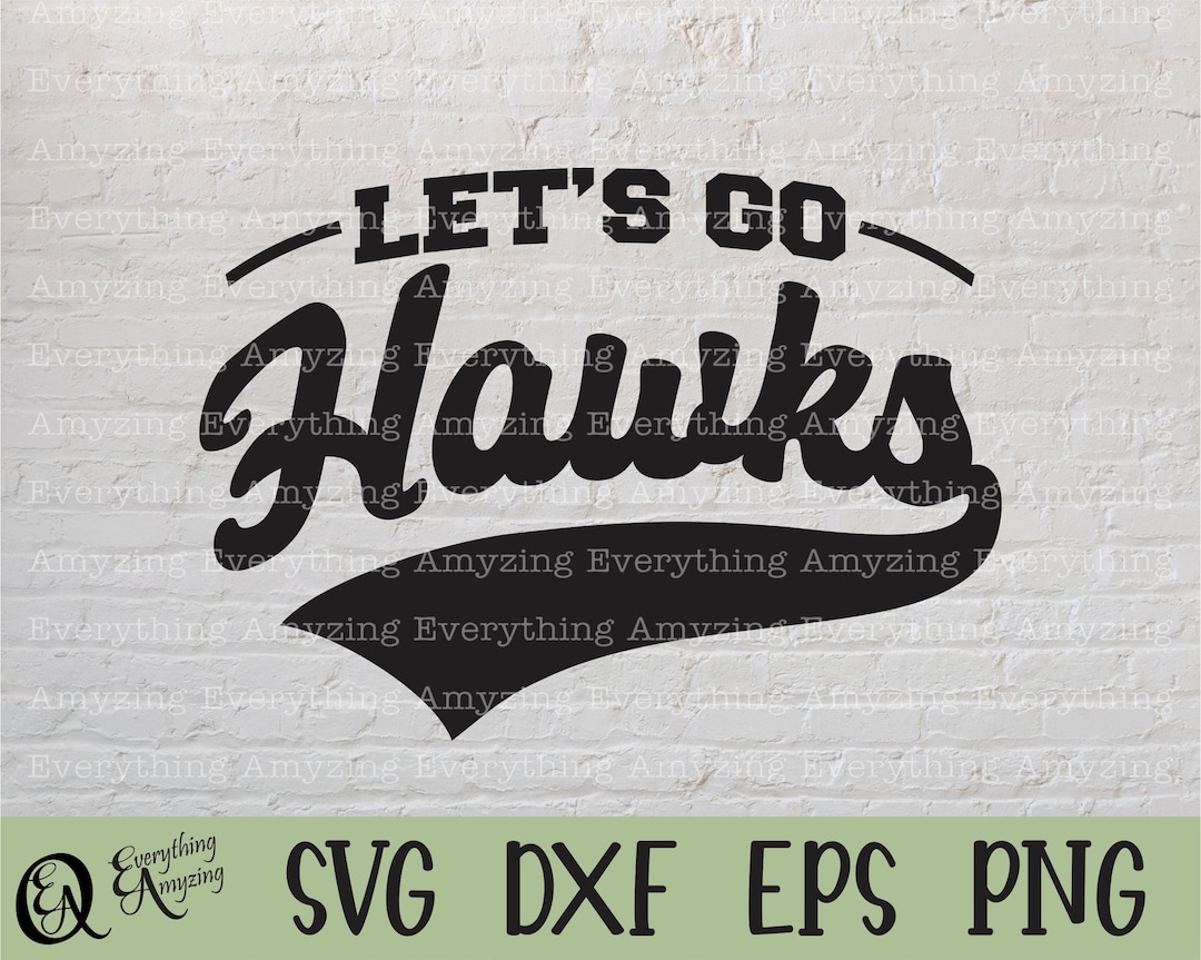 Let's Go Hawks Svg, Hawks Mascot Svg, Hawks School Spirit Svg, Hawks Cheerleading, Hawks Team ...