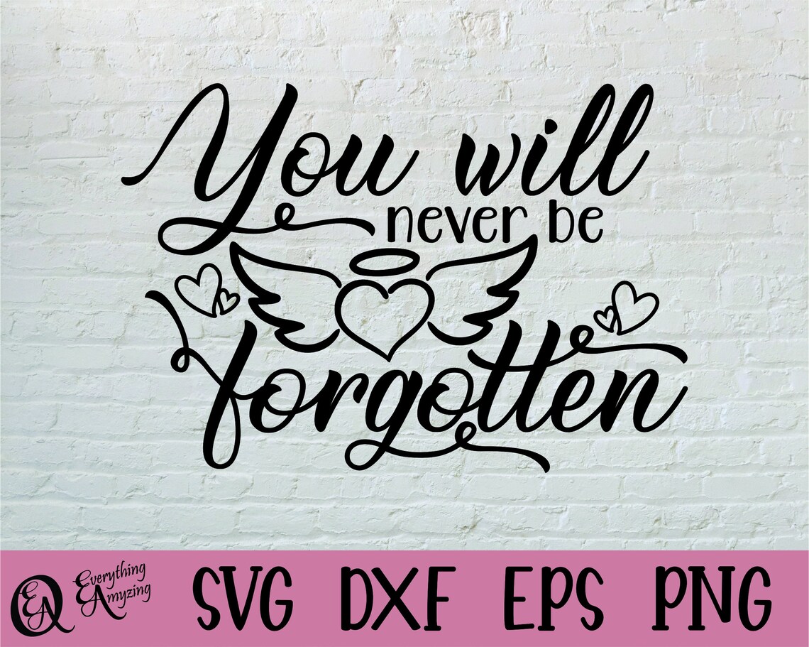 You Will Never Be Forgotten Svg Rest in Peace Svg Memorial - Etsy