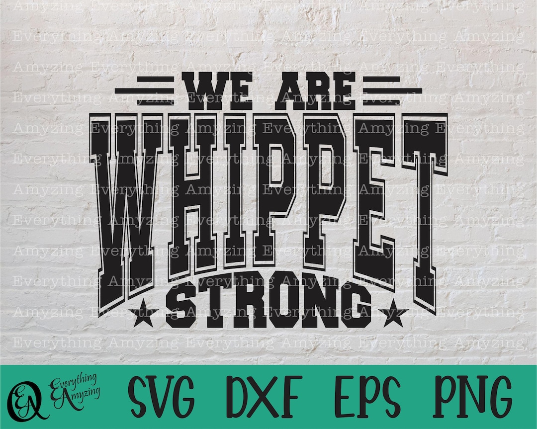 Whippet Strong Svg, Whippets Mascot Svg, Whippets School Spirit Svg ...